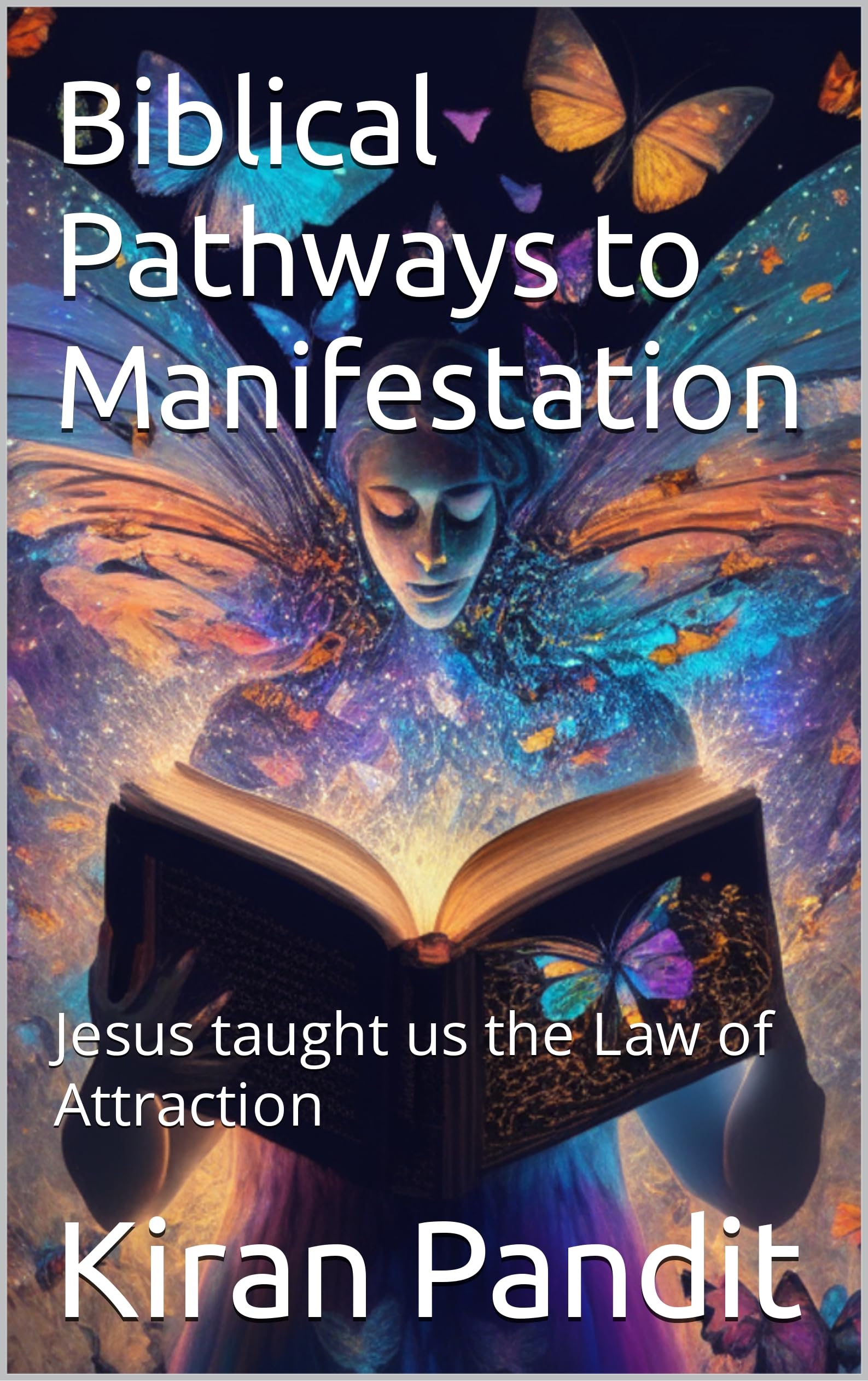 Biblical Pathways to Manifestation: Jesus taught us the Law of ...