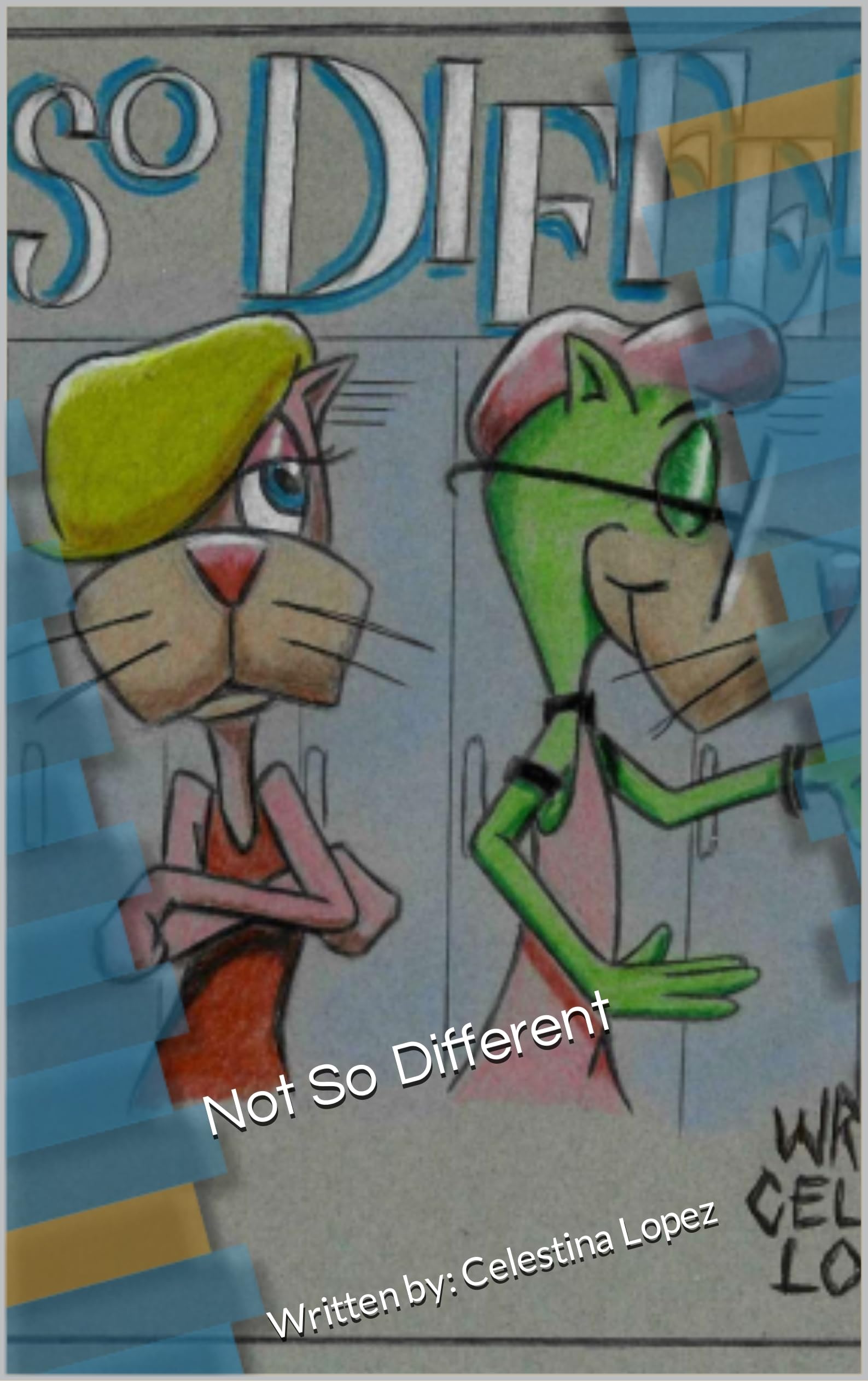 Not So Different by Celestina Lopez | Goodreads