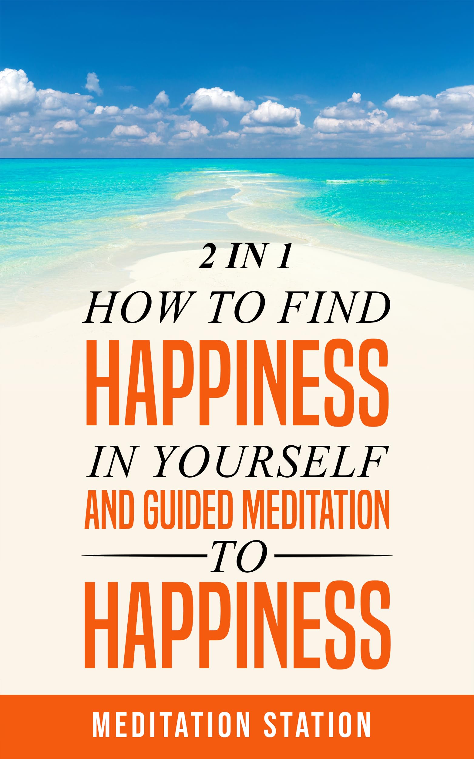 2 in 1: How to Find Happiness in Yourself and Guided Meditation to ...