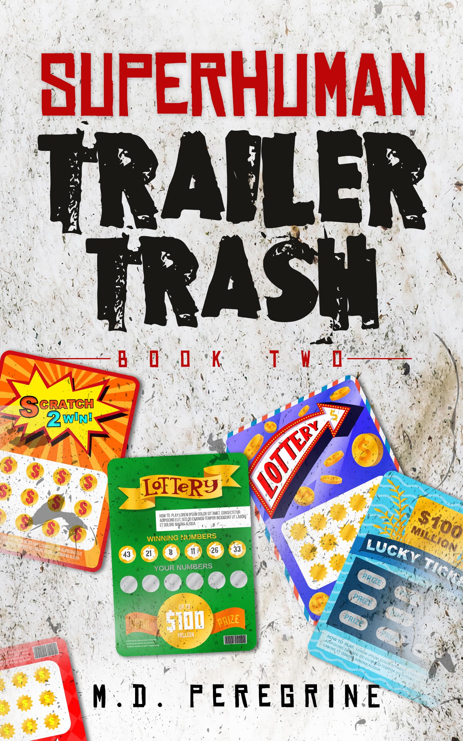Superhuman Trailer Trash - Book Two - by M.D. Peregrine | Goodreads