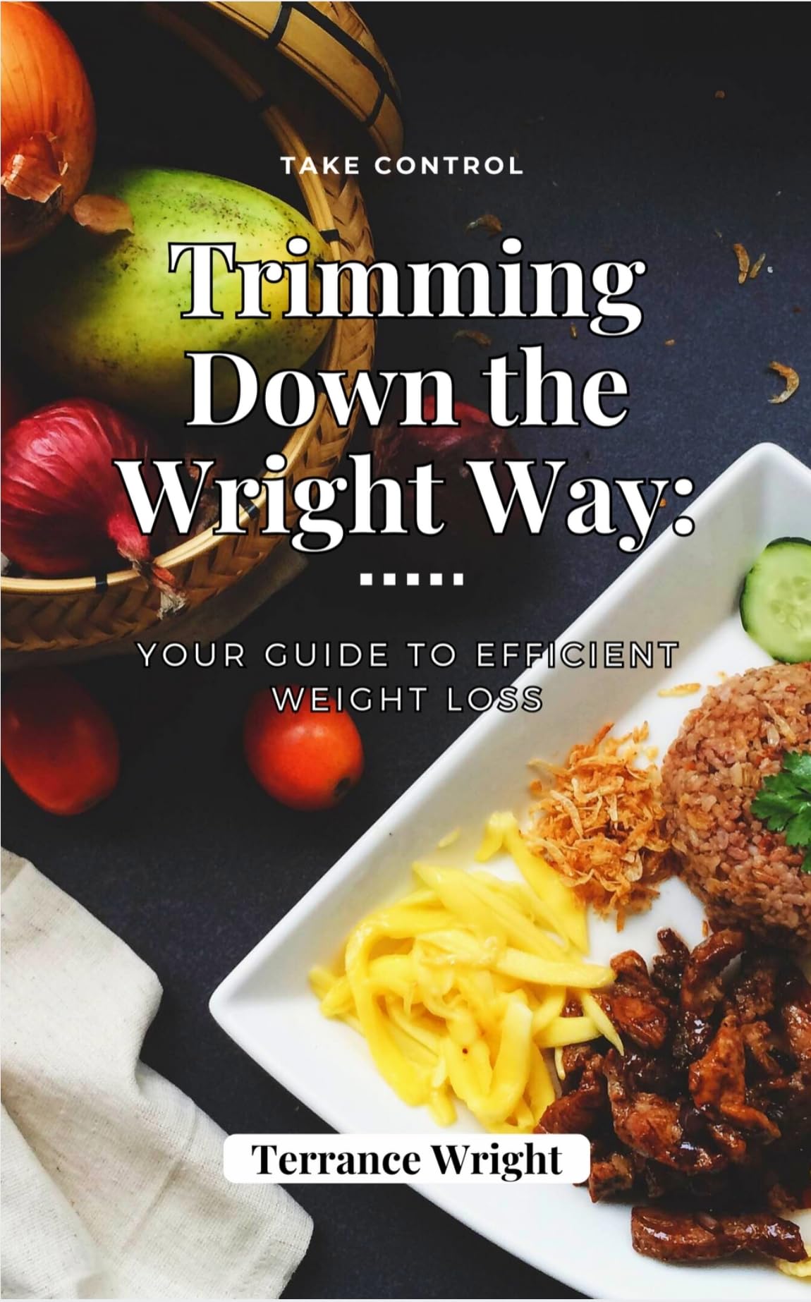 Trimming Down the Wright Way: Your Guide To Efficient Weight-loss by ...