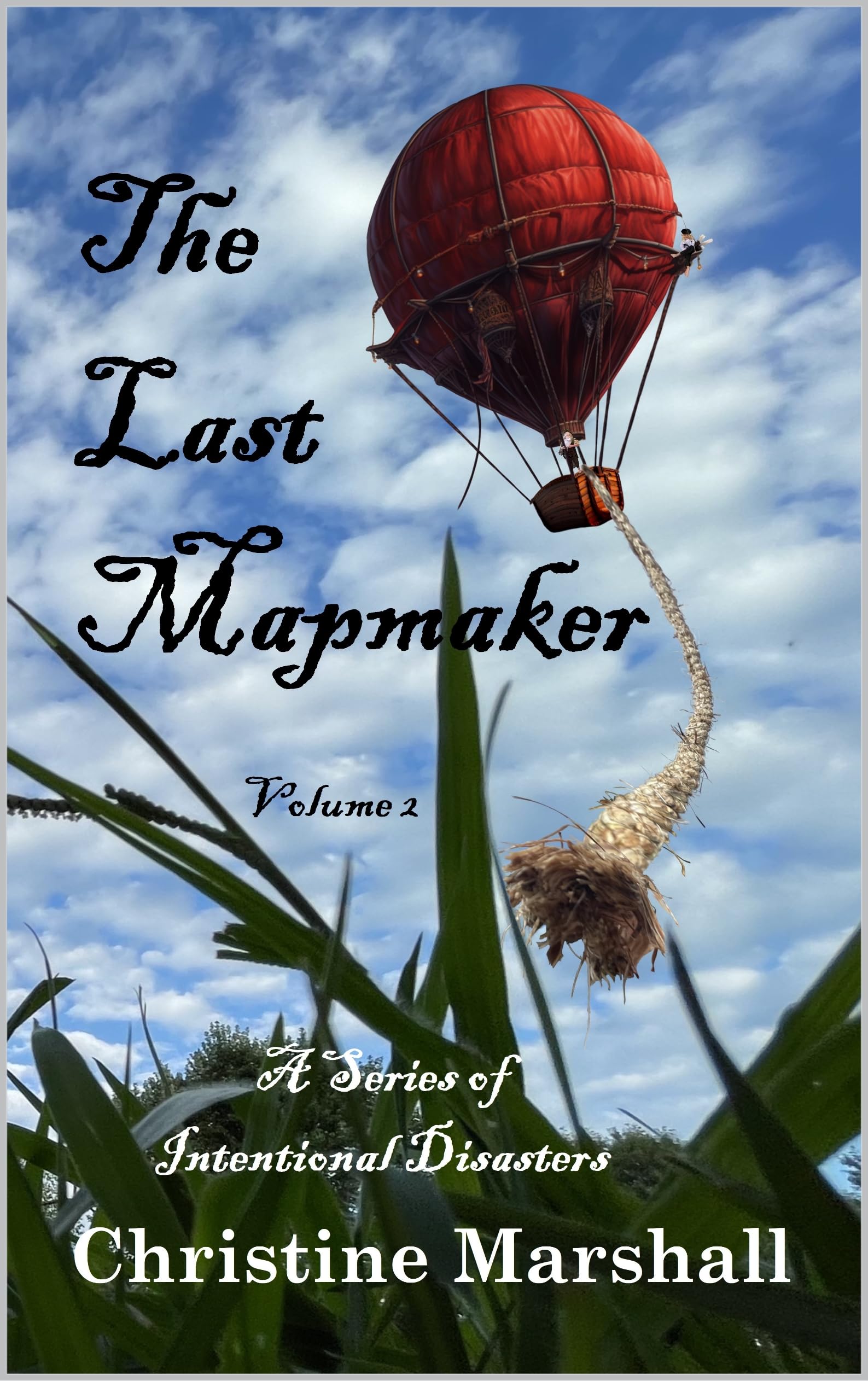 The Last Mapmaker, Volume 2: A Series of Intentional Disasters by ...