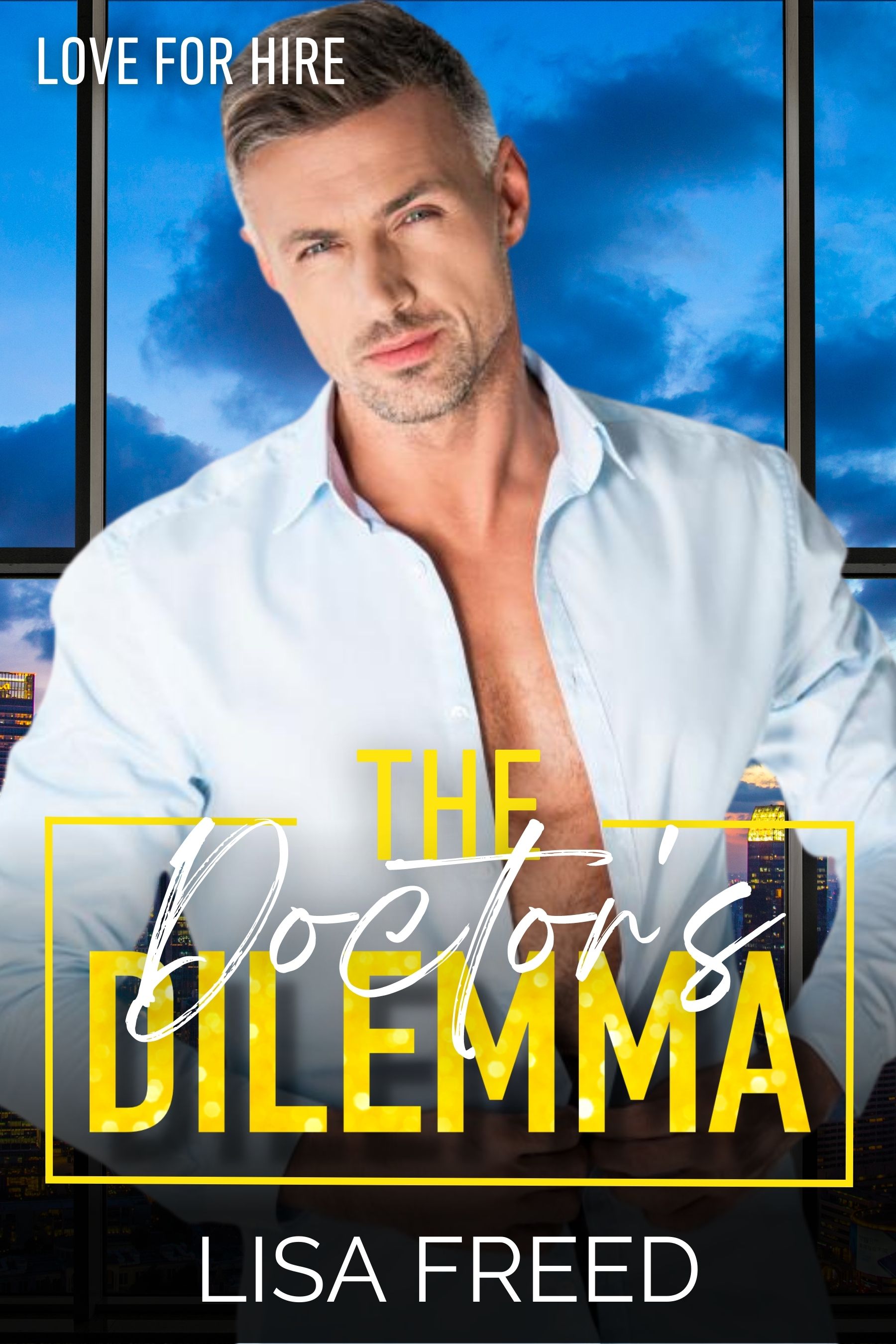 The Doctor's Dilemma: Love for Hire by Lisa Freed | Goodreads