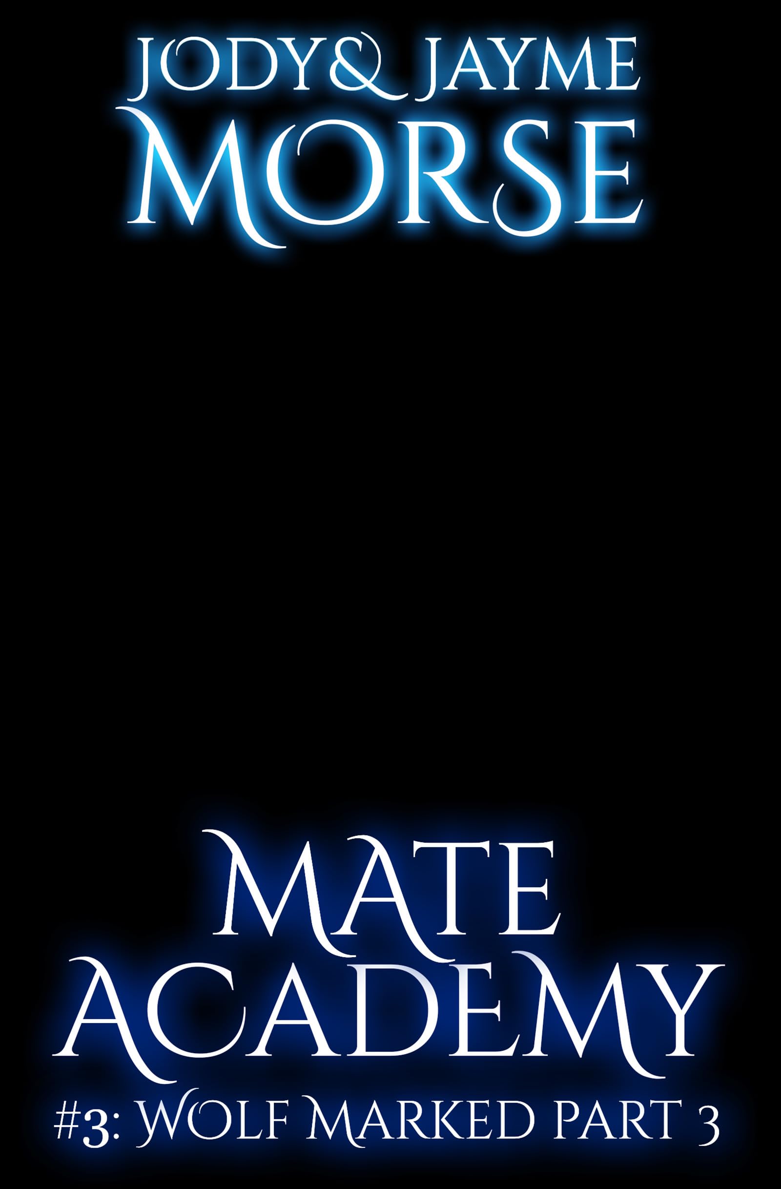 Wolf Marked Part 3 (Mate Academy #3) by Jody Morse | Goodreads