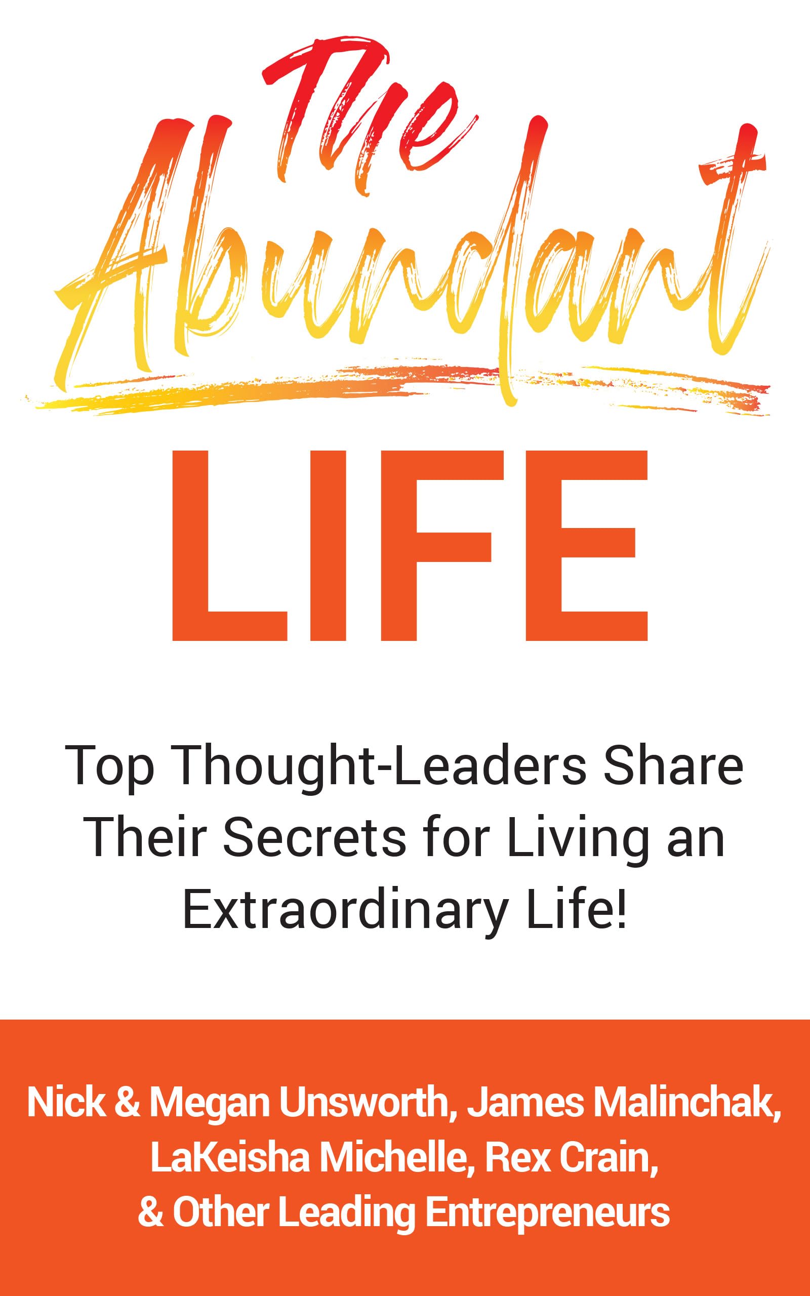 The Abundant Life: Top Thought-Leaders Share Their Secrets for Living ...