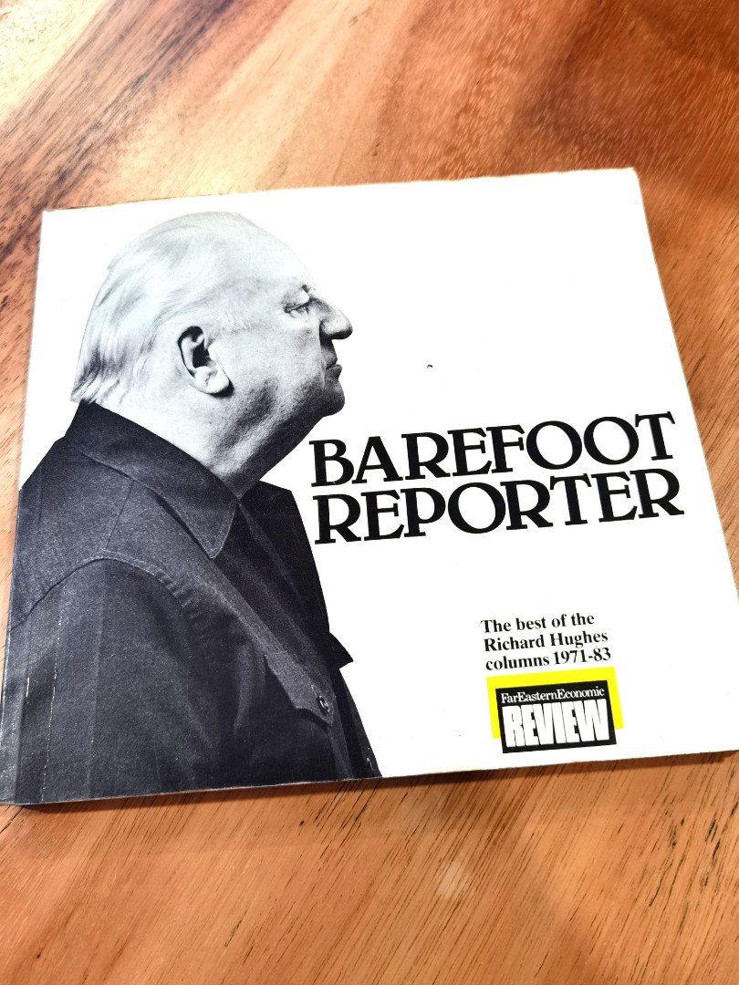 Barefoot reporter: The best of the Richard Hughes columns from the Far ...