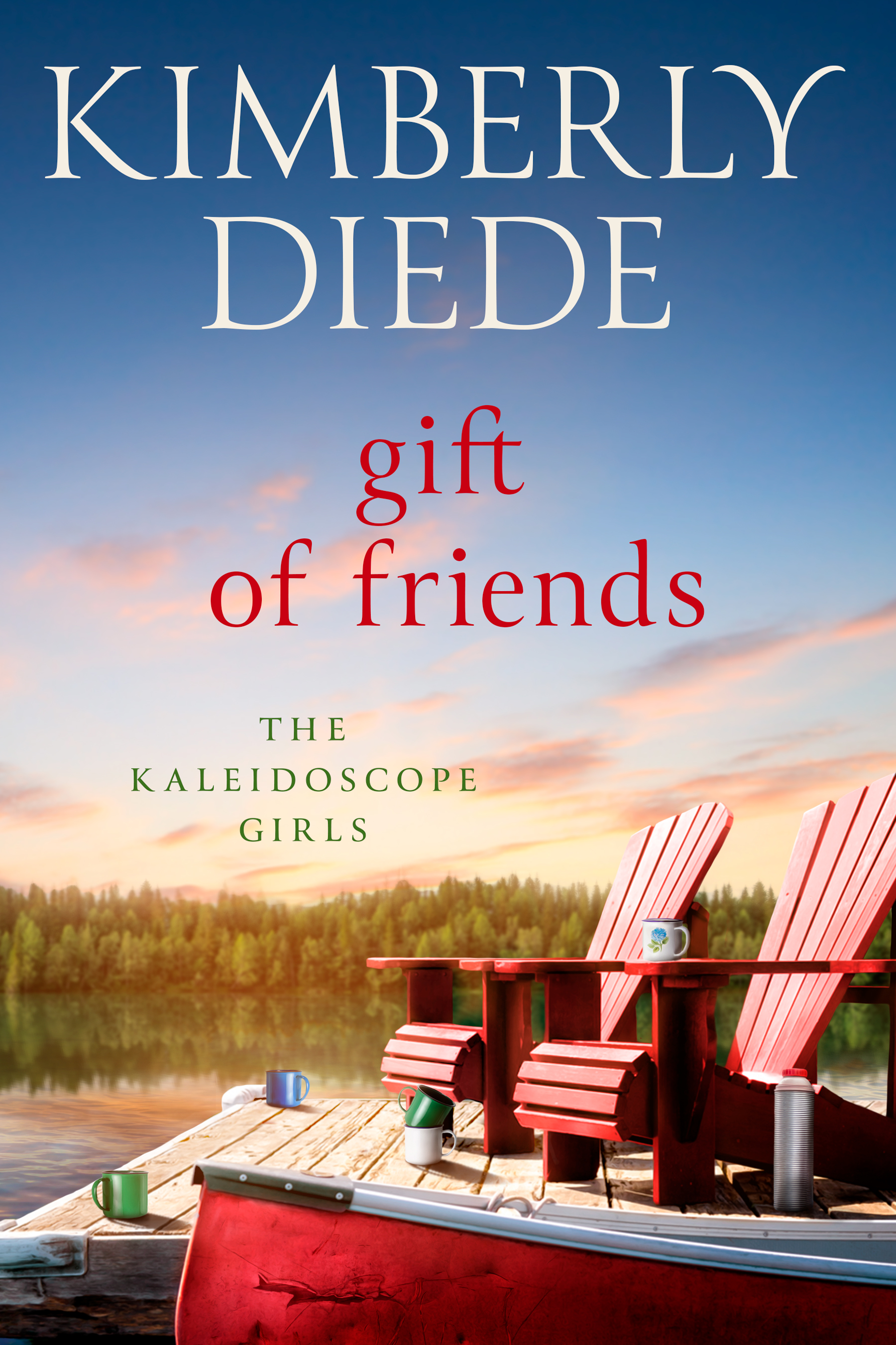 Gift of Friends (The Kaleidoscope Girls Book 4) by Kimberly Diede ...