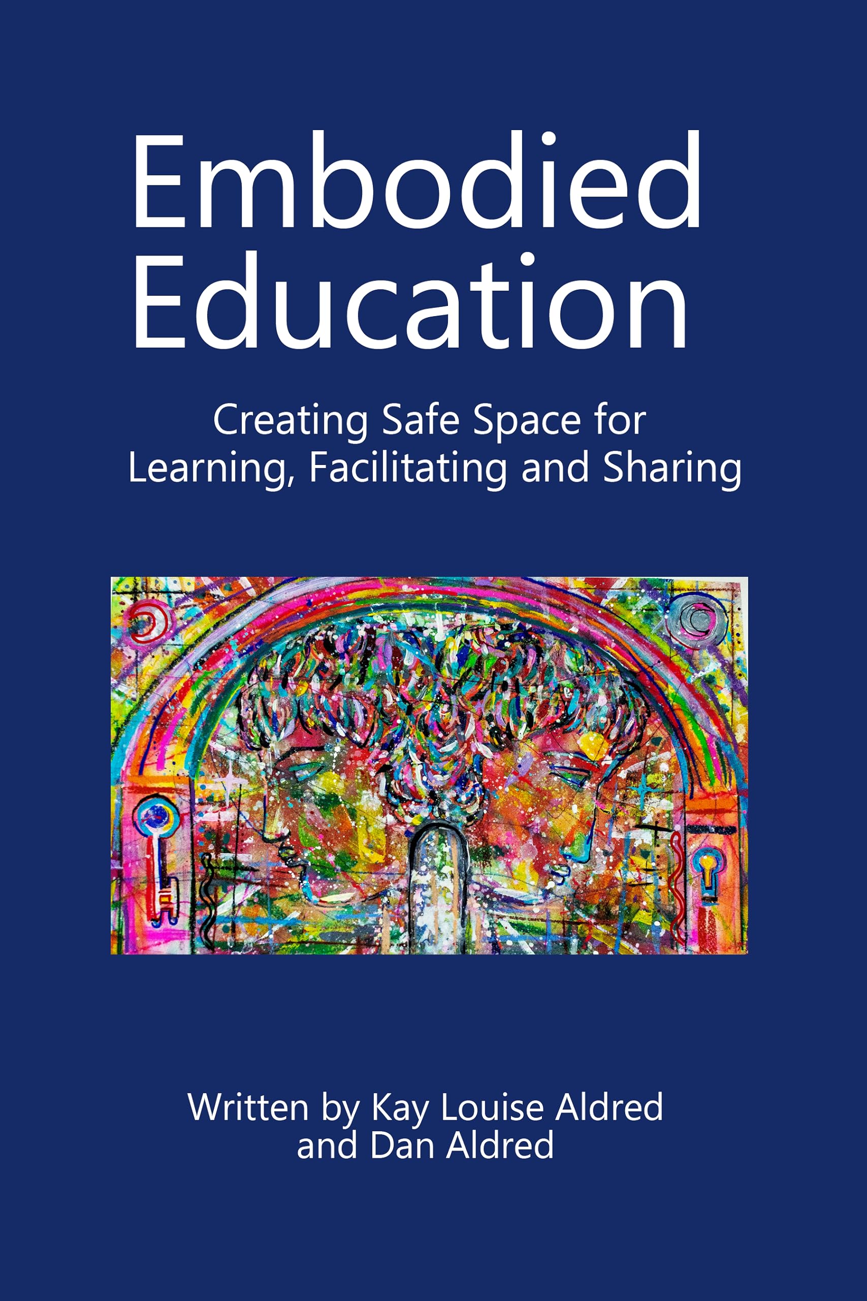 Embodied Education: Creating Safe Space for Learning, Facilitating and ...