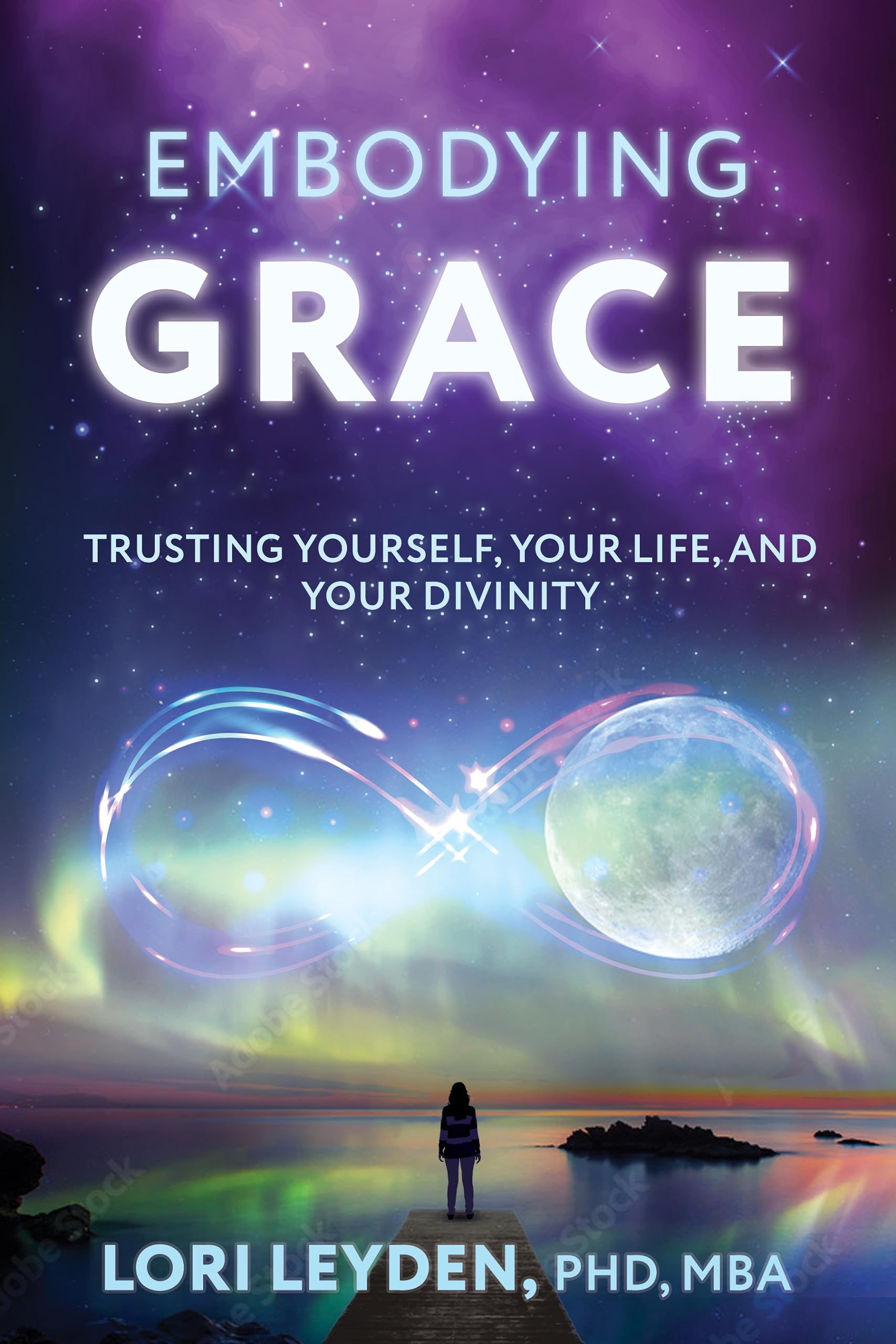 Embodying Grace: Trusting Yourself, Your Life, and Your Divinity by ...