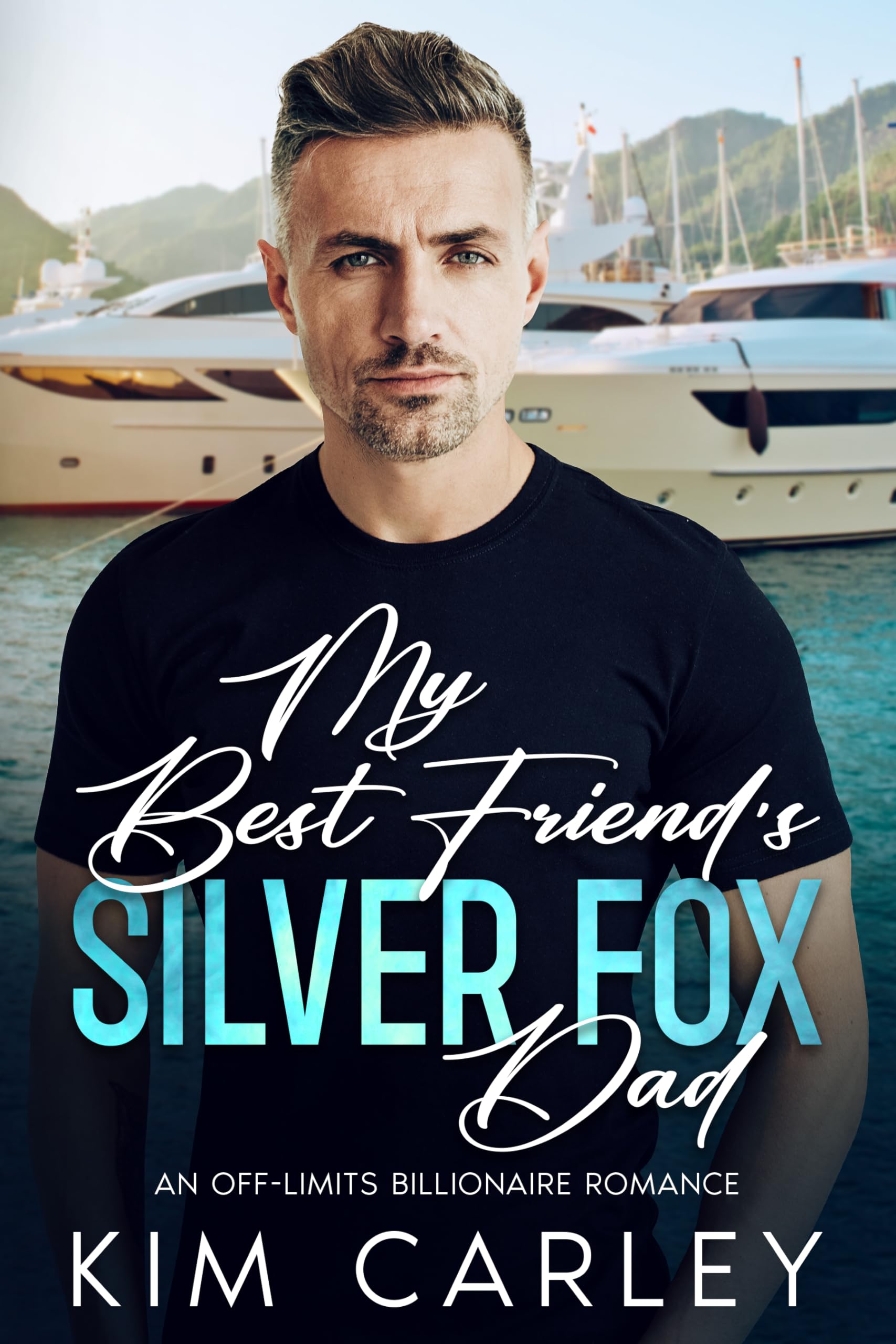 My Best Friend's Silver Fox Dad by Kim Carley | Goodreads