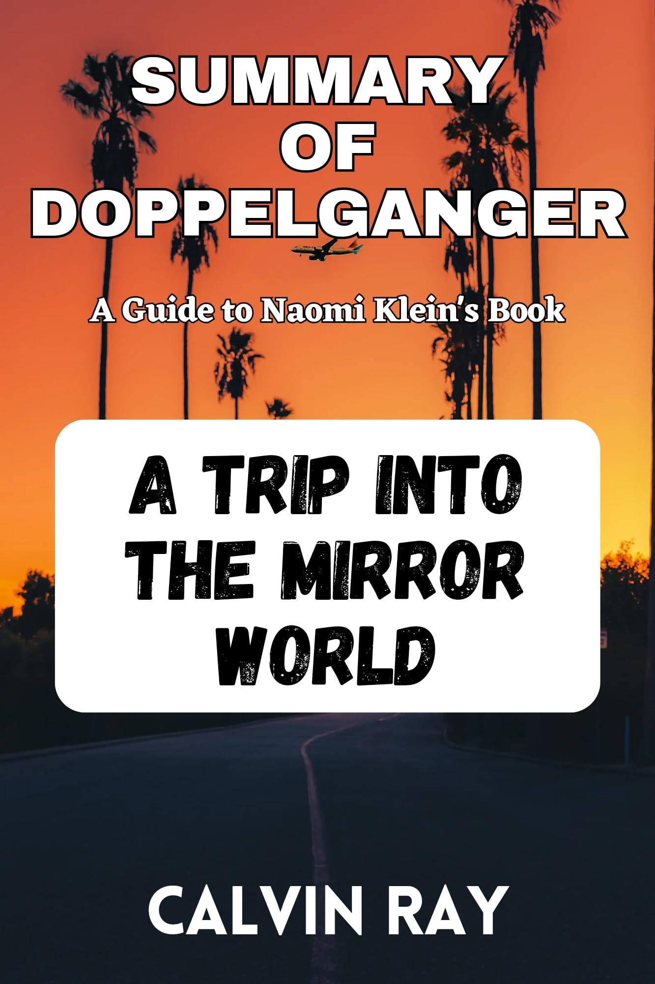 Summary of Naomi Klein's Doppleganger: A Trip into the Mirror World by ...