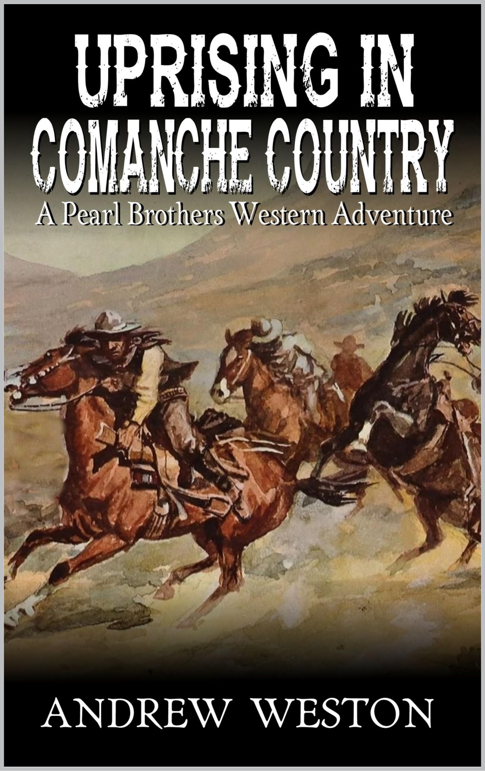 Uprising in Comanche Country: A Western Adventure by Andrew Weston ...