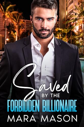 Saved by the Forbidden Billionaire by Mara Mason | Goodreads