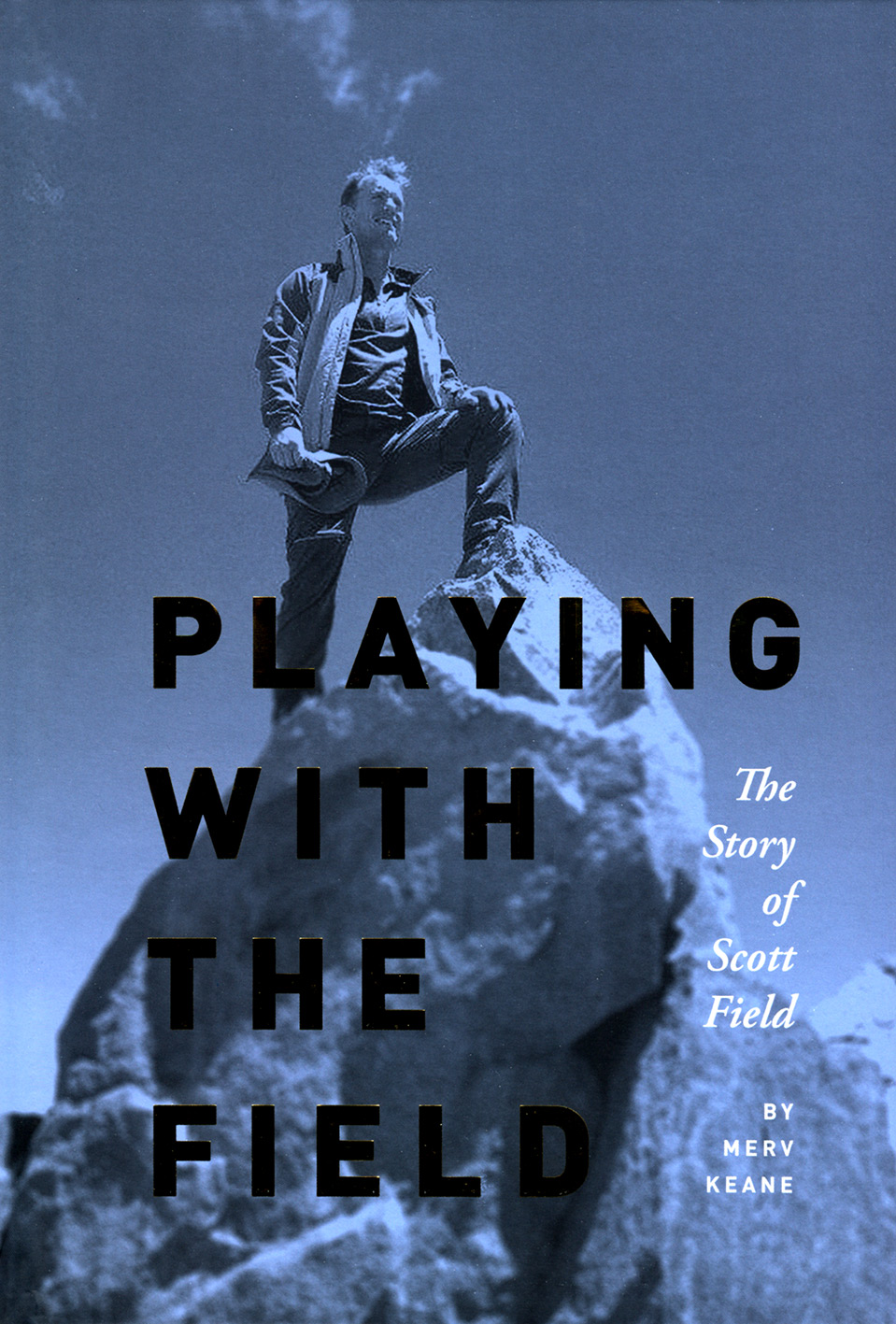 Playing with the Field – The Story of Scott Field by Merv Keane | Goodreads