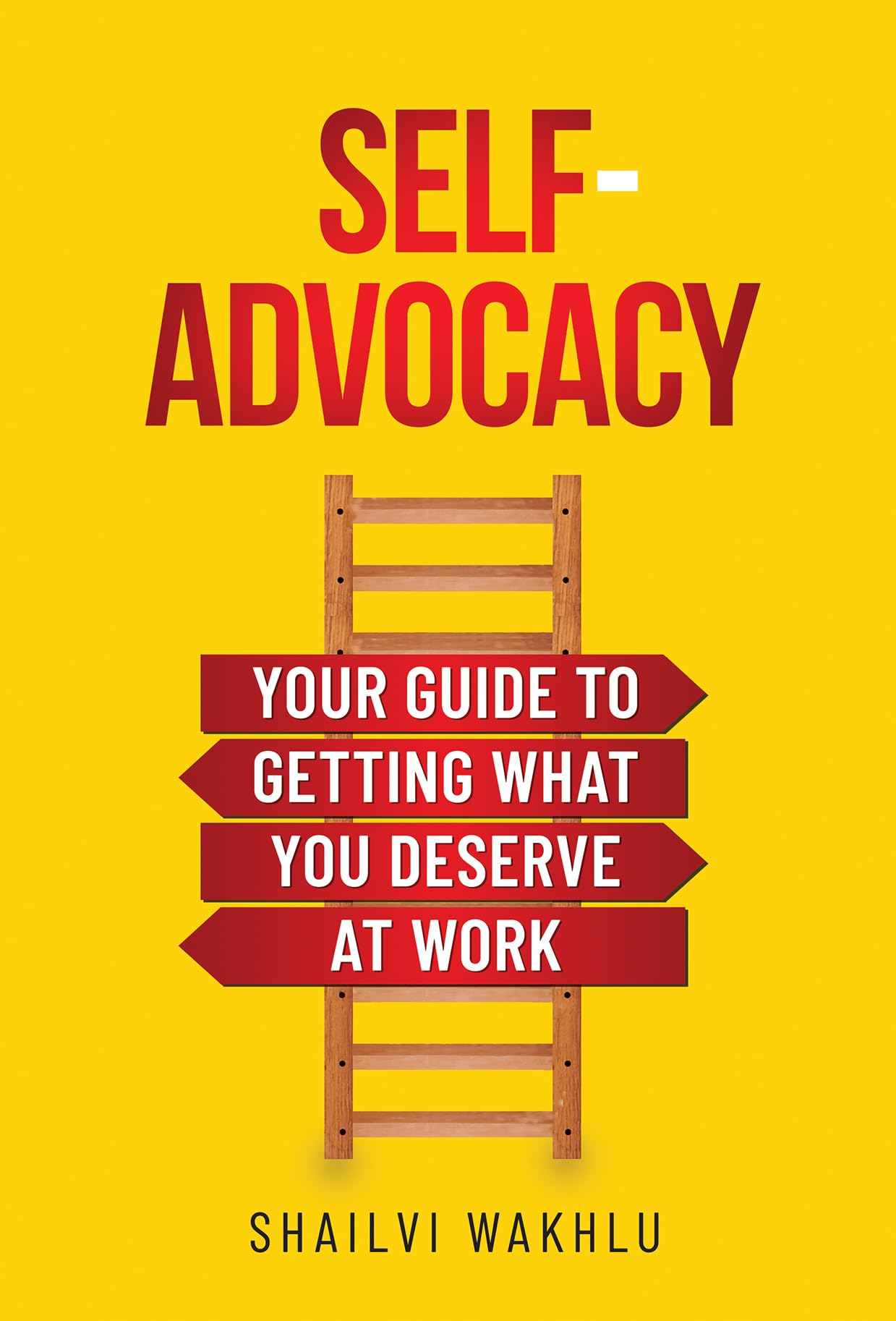 Self-Advocacy: Your Guide to Getting What You Deserve at Work by ...