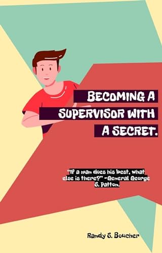 Becoming A Supervisor With A Secret. by Randy Boucher | Goodreads