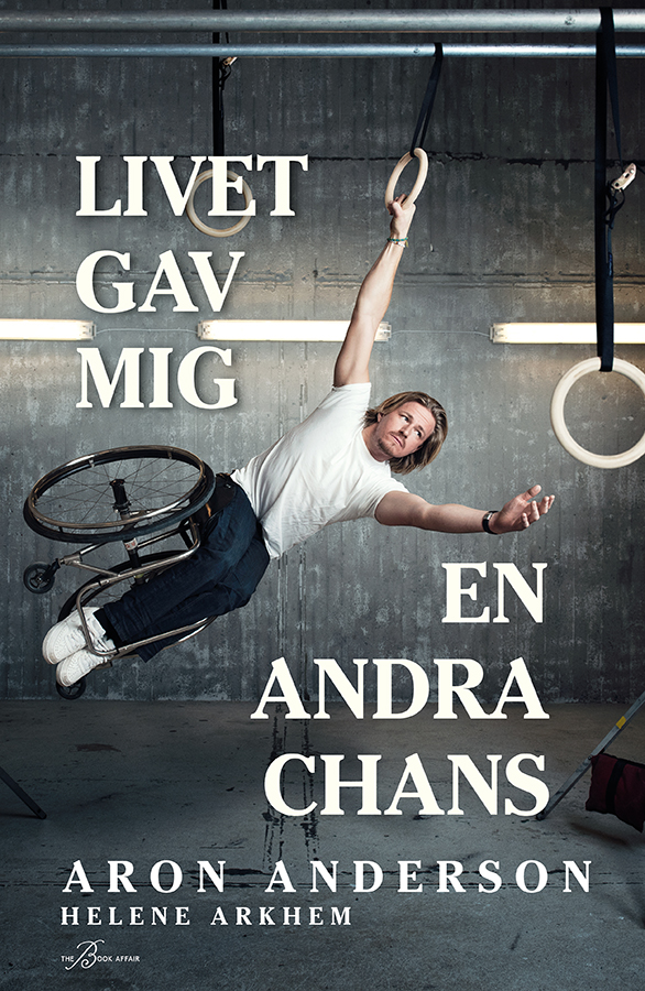 Livet gav mig en andra chans by Aron Anderson | Goodreads