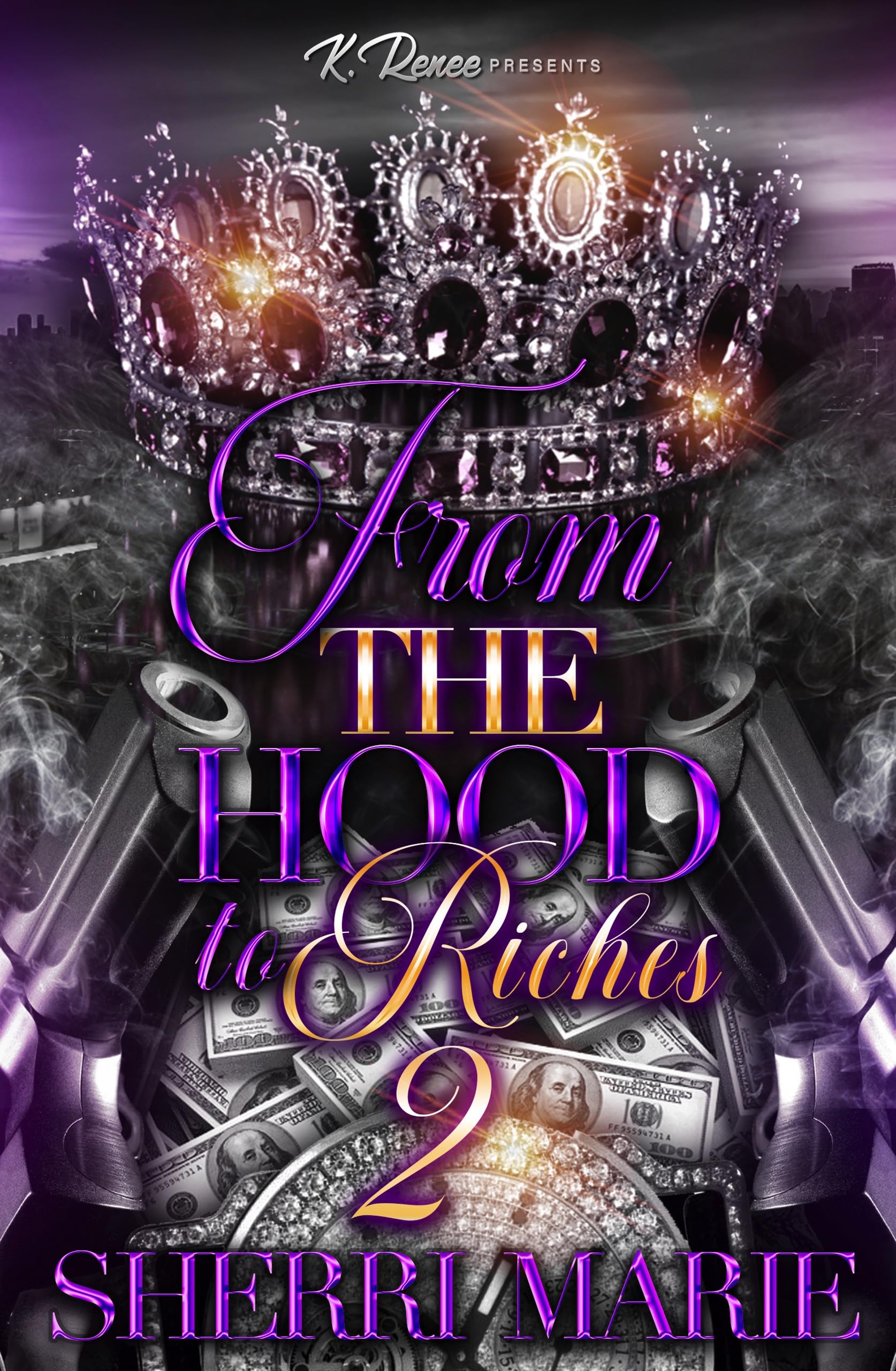 From The Hood To Riches 2 by Sherri Marie | Goodreads