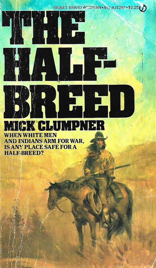 The Half-breed by Mick Clumpner | Goodreads