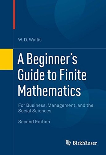 A Beginner's Guide to Finite Mathematics: For Business, Management, and ...