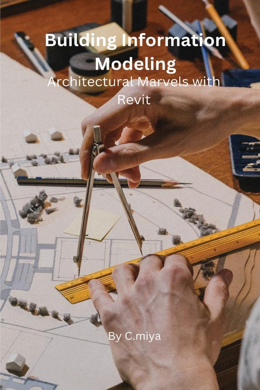 Building Information Modeling Architectural Marvels with Revit by Elio ...