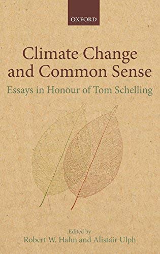 Climate Change and Common Sense: Essays in Honour of Tom Schelling by ...