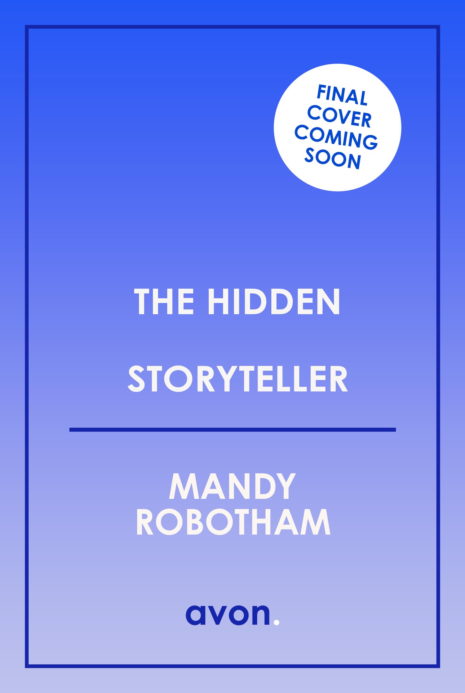 The Hidden Storyteller: The heart-wrenching new story from bestselling author of WWII historical ...