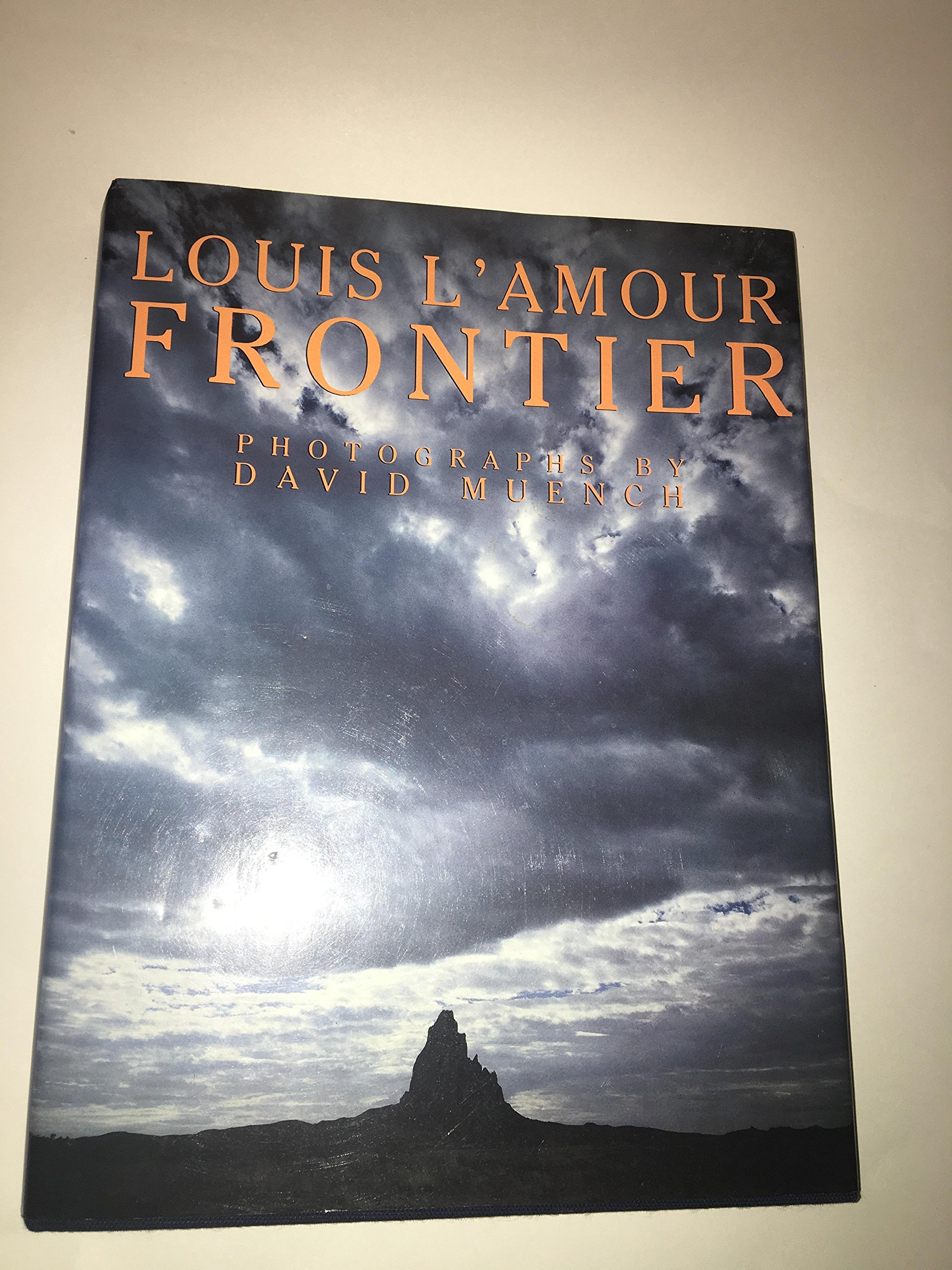 Frontier by Louis L'Amour with photographs by David Muench by Louis L ...