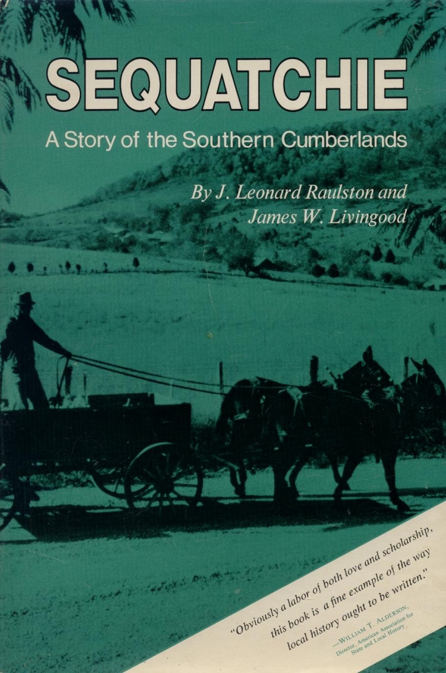 Sequatchie: A Story of the Southern Cumberlands by J. Leonard Raulston ...