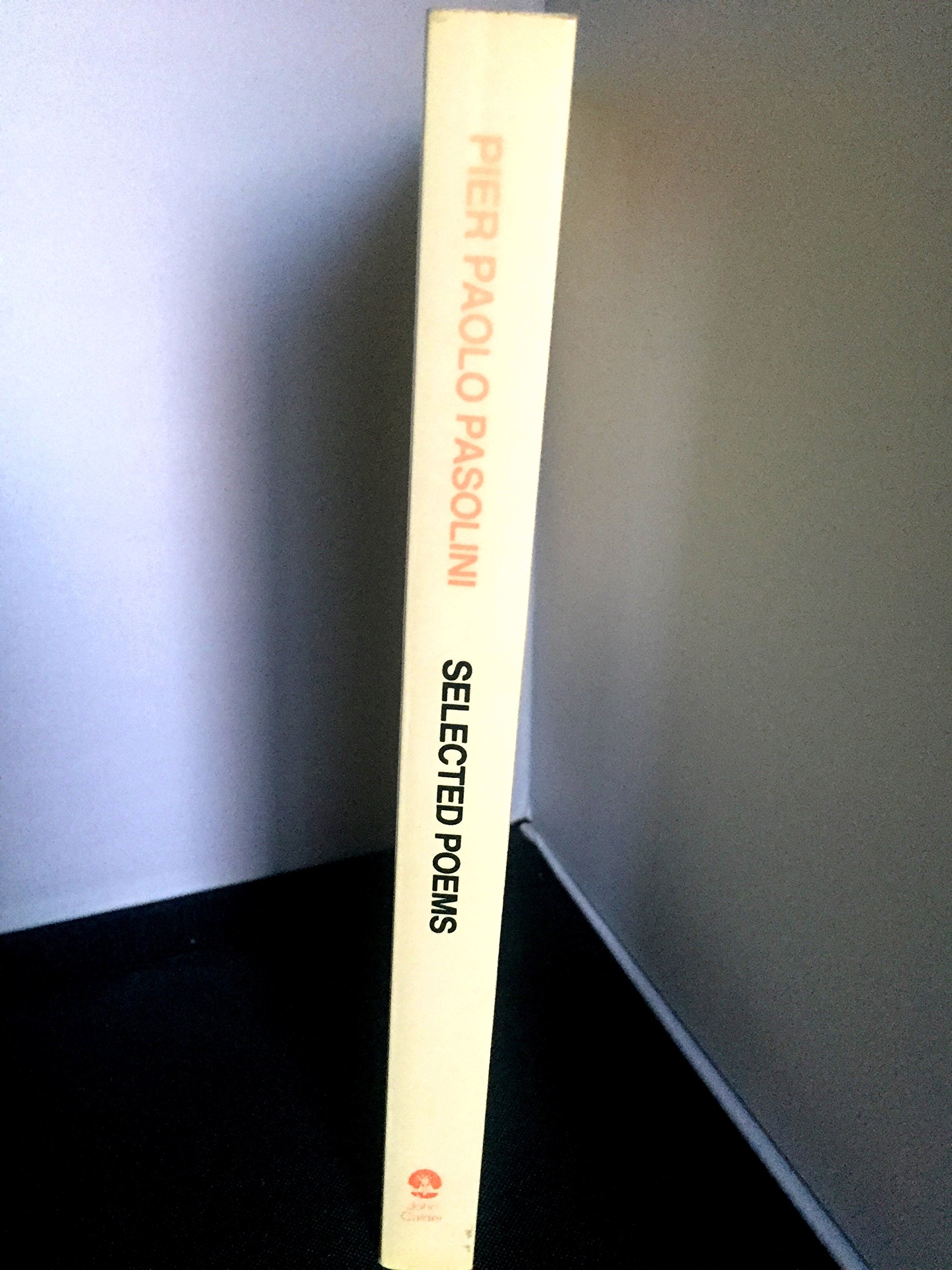 Selected Poems by Pier Paolo Pasolini | Goodreads