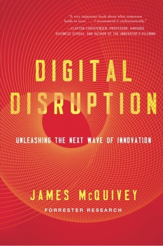 Digital Disruption: Unleashing the Next Wave of Innovation (UK edition ...