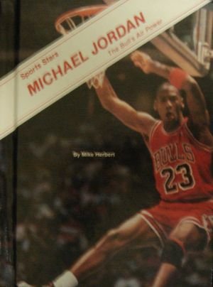 Michael Jordan: The Bull's Air Power by Michael Herbert | Goodreads