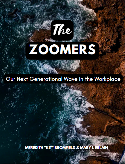 The Zoomers: Our Next Generational Wave in the Workplace by Mary L ...