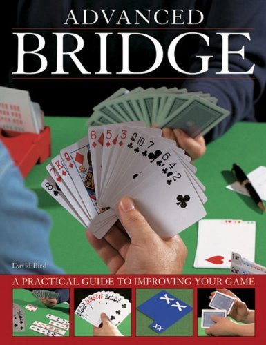 Advanced Bridge: A Practical Guide To Improving Your Game by David Bird ...