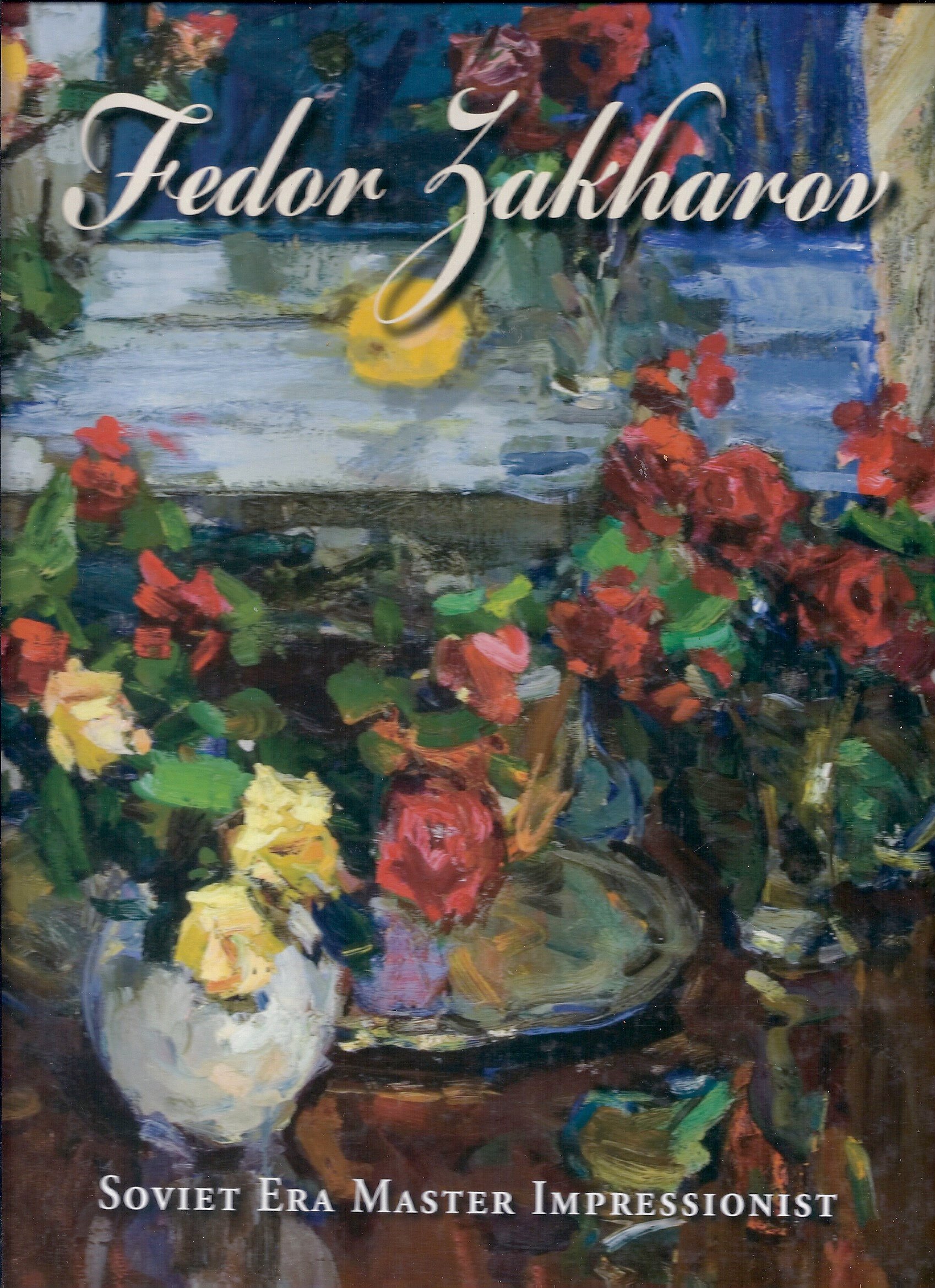 Fedor Zakharov: Soviet Era Master Impressionist by Vail Fine Art ...