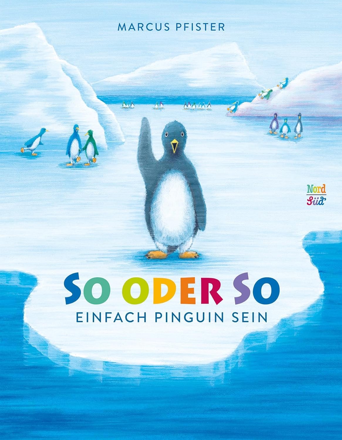 So oder so: Einfach Pinguin sein by Marcus Pfister | Goodreads