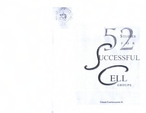 52 studies for successful cell groups - G12 by César Castellanos ...