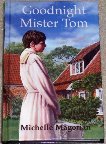 Goodnight Mister Tom by Michelle Magorian | Goodreads