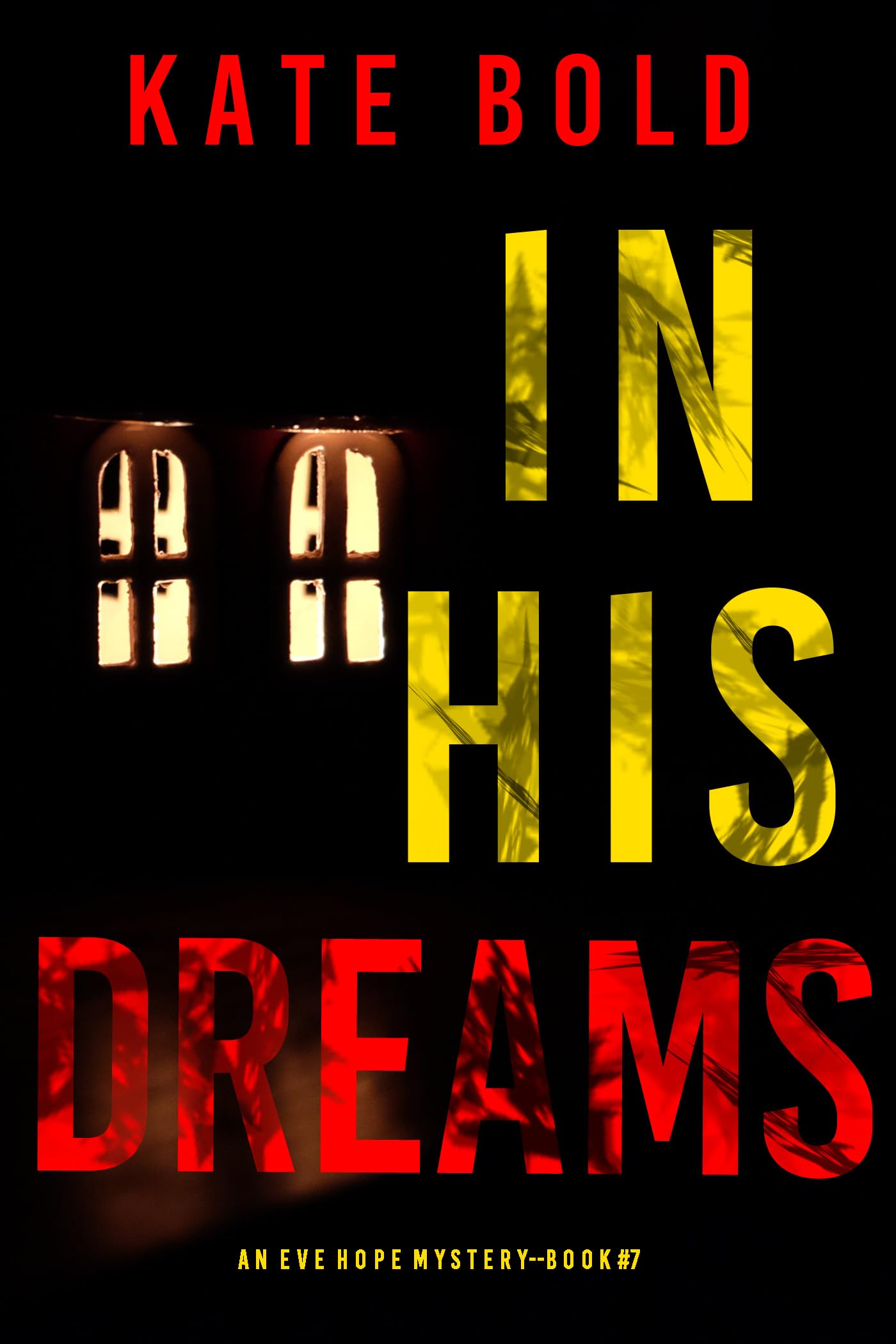 In His Dreams (An Eve Hope Mystery #7) by Kate Bold | Goodreads