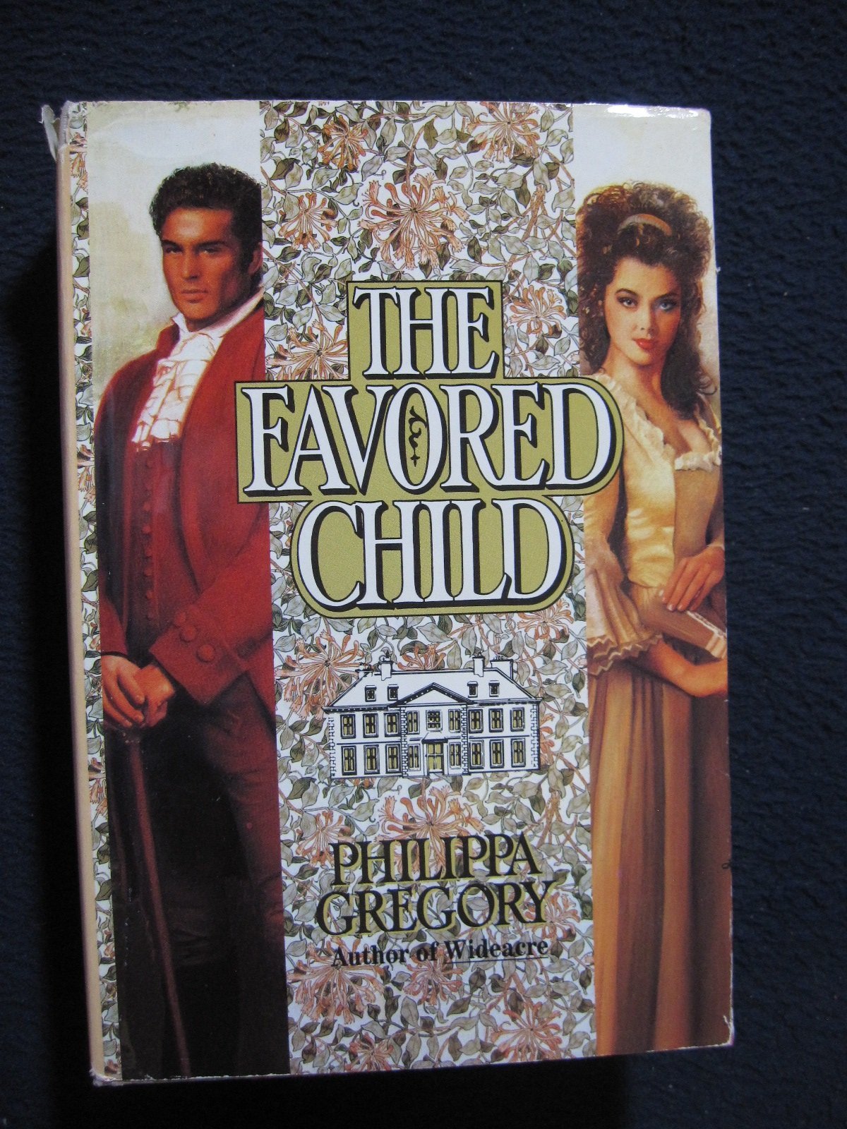The Favored Child (Wideacre) by Philippa Gregory by Philippa Gregory ...