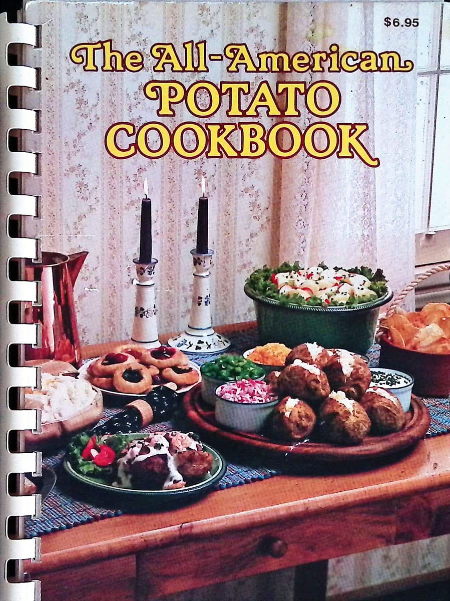 The All-American Potato Cookbook by Betty Sullivan | Goodreads