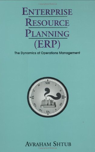 Enterprise Resource Planning (ERP): The Dynamics of Operations ...