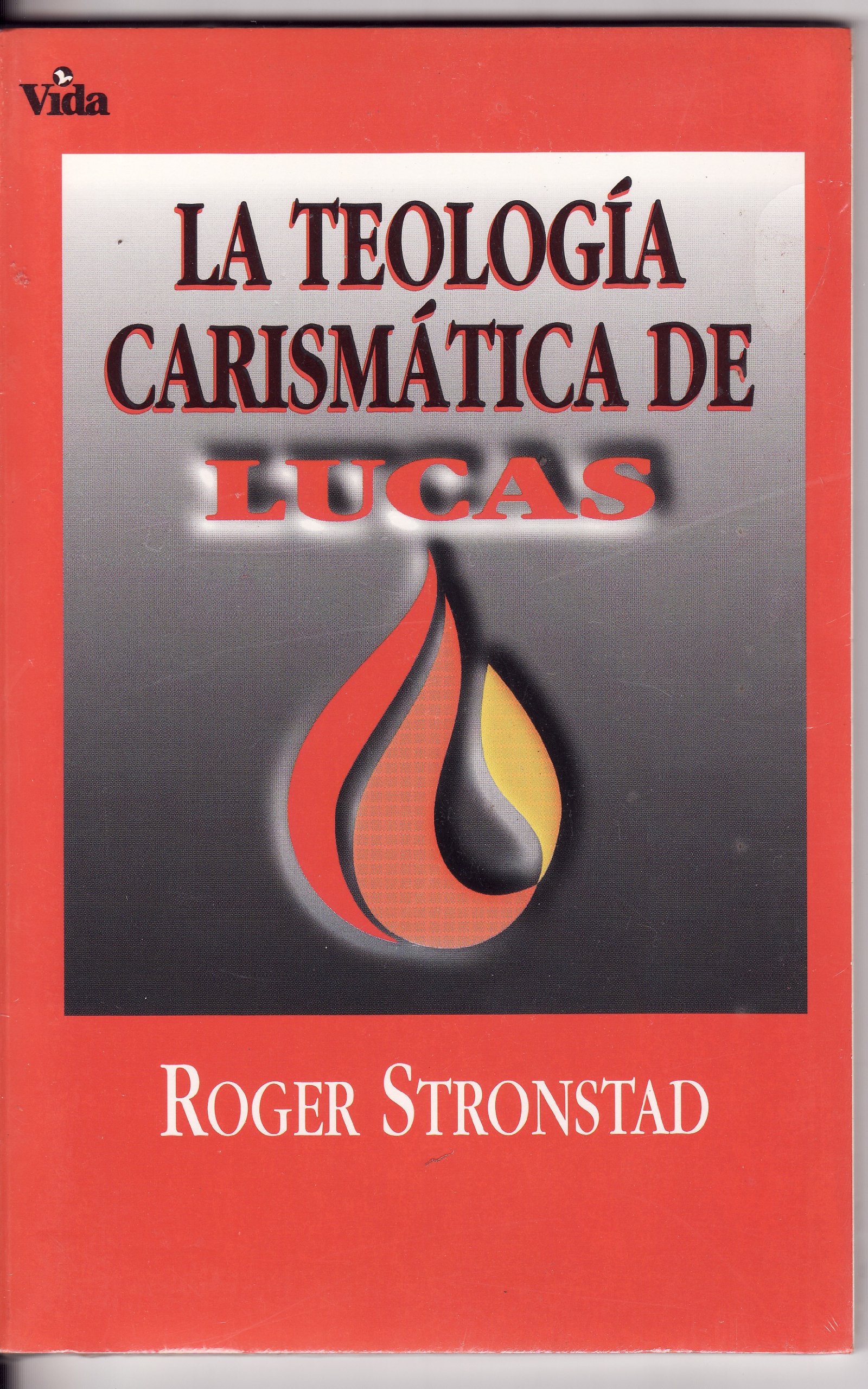 Teologia Carismatica de Lucas (Spanish Edition) by Roger Stronstad ...