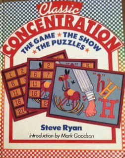 Classic Concentration : The Game, the Show, the Puzzles by Steve ...