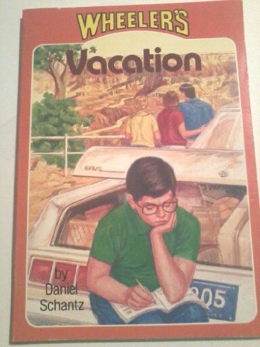 Wheeler's Vacation (Wheeler's Adventures) by Daniel Schantz | Goodreads