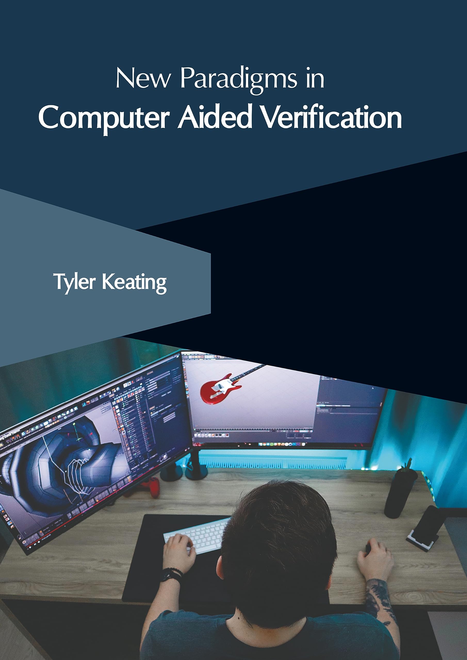 New Paradigms in Computer Aided Verification by Tyler Keating | Goodreads