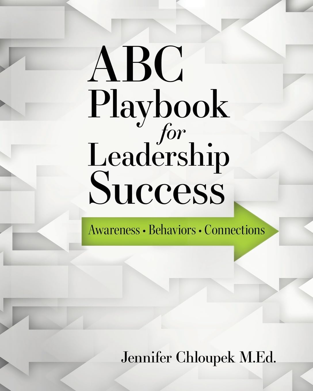 ABC Playbook for Leadership Success: Awareness, Behaviors, Connections ...