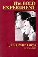 The Bold Experiment: Jfk's Peace Corps by Gerard T. Rice | Goodreads