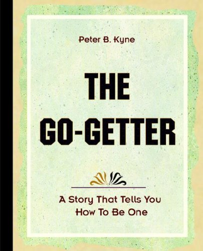 [(The Go-Getter (1921))] [By (author) Peter B Kyne] published on by ...
