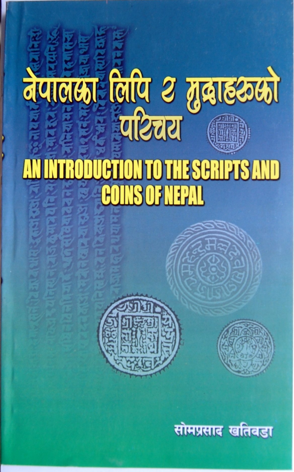 An Introduction to the Scripts and Coins of Nepal by Som Prasad Khatiwada | Goodreads